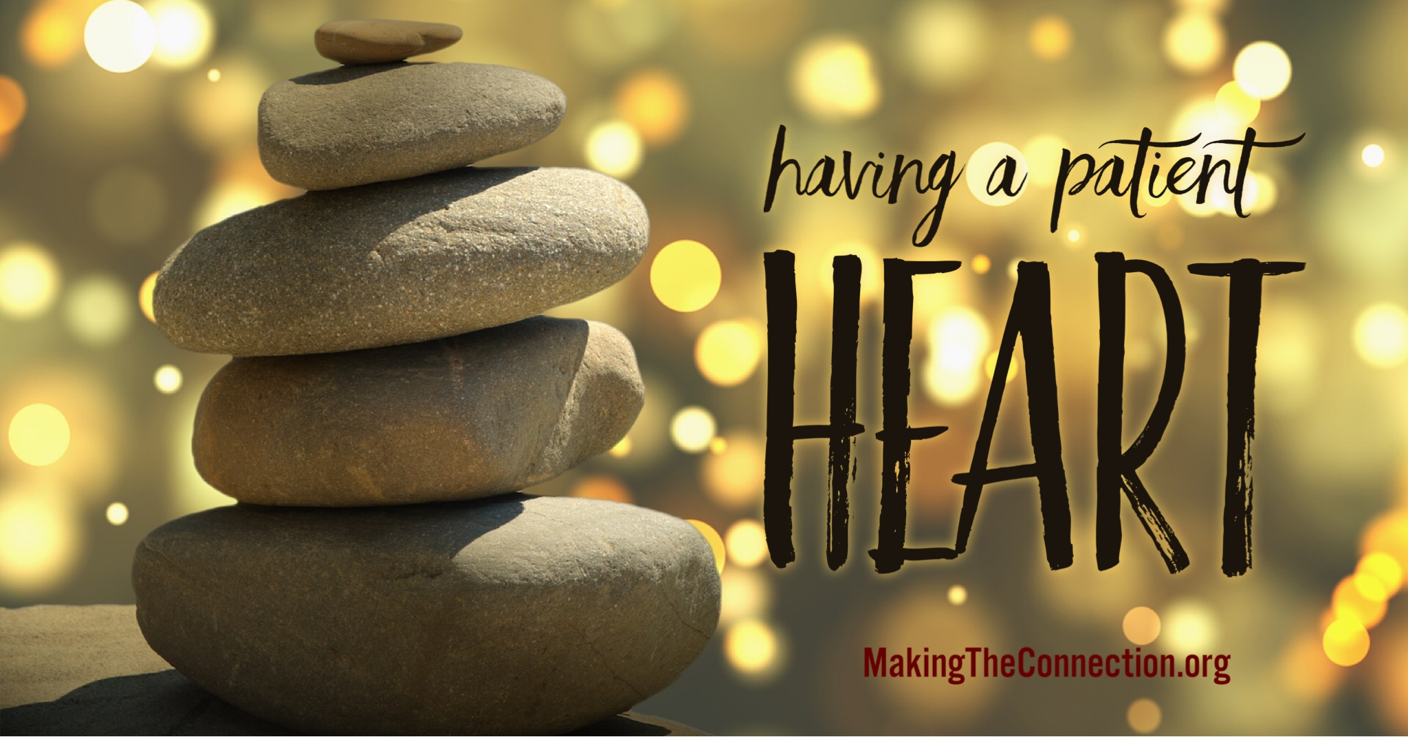 Having a Patient Heart - Making the Connection