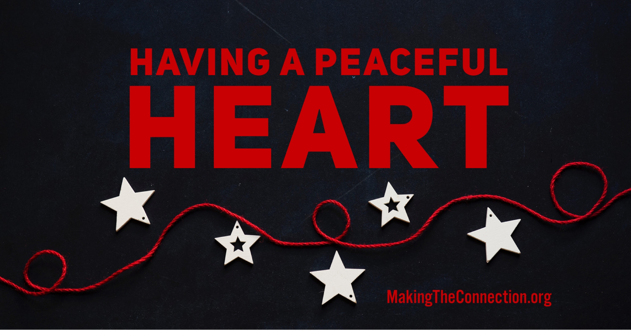 Having a Peaceful Heart - Making the Connection